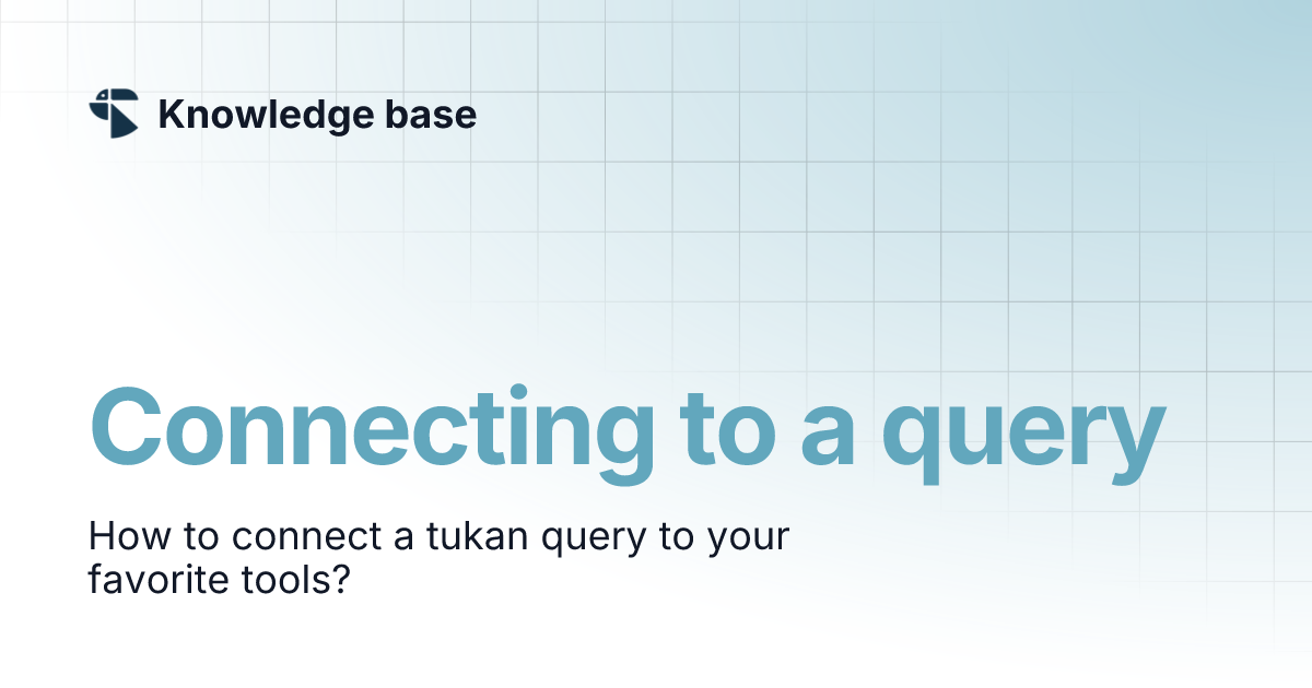 Connecting to a query | Knowledge base
